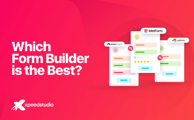 MetForm vs Ninja Form vs WpForms: Which one is the Best Form Builder for WordPress? - 9Blogging.com