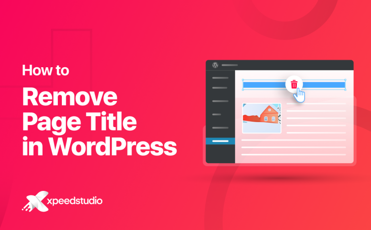 5 Easy Ways Of Removing Page Title In WordPress 9Blogging